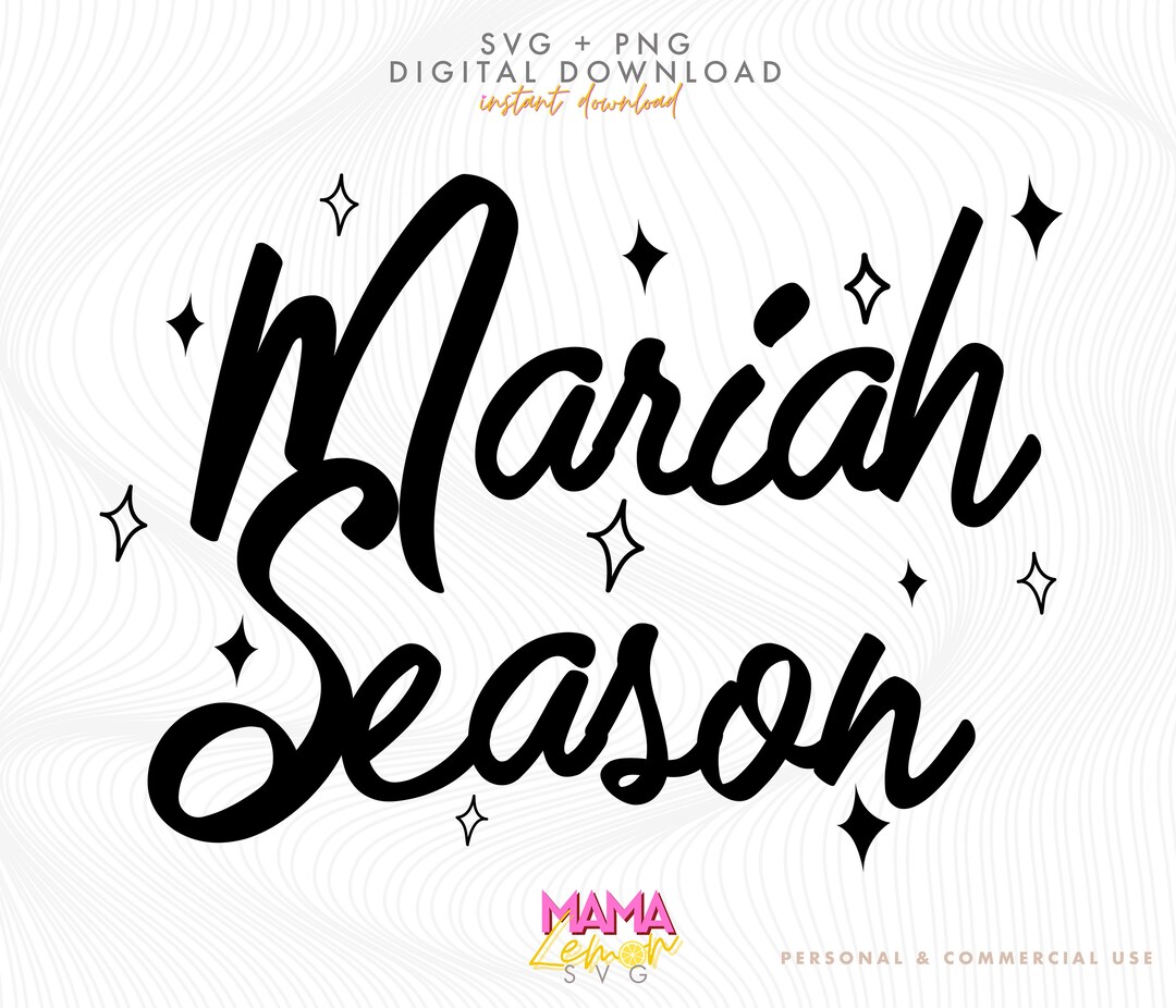 Mariah Season SVG, Real Quotes, Christmas Quotes, Motivational SVG ...