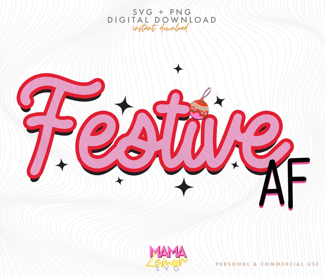 Festive AF Christmas SVG PNG: Jolly Sarcastic Design (digital Download ...