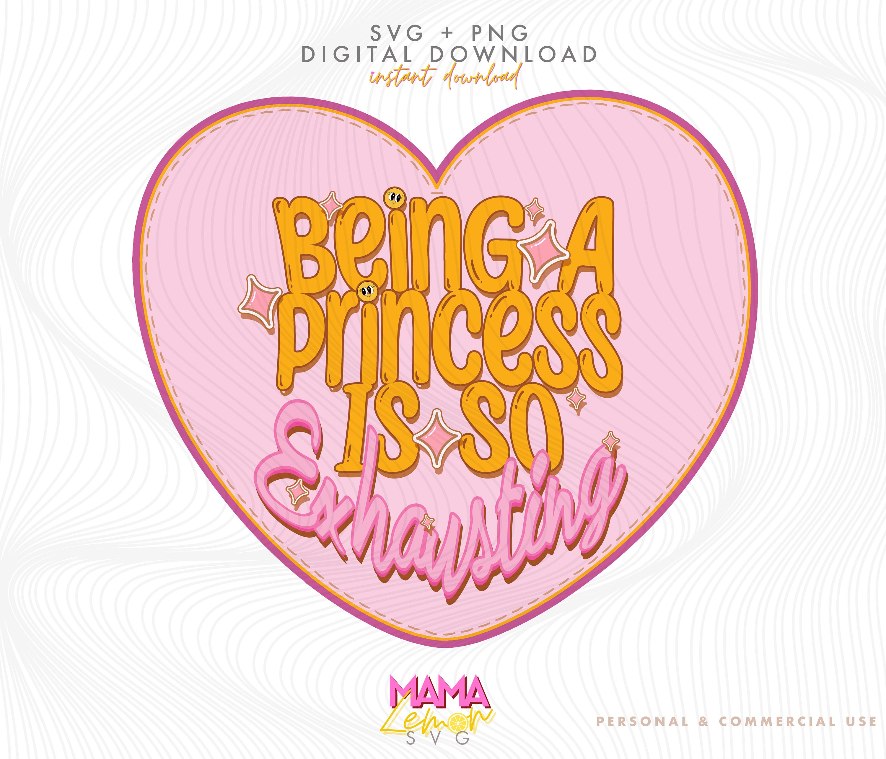 Being a Princess is so Exhausting SVG: Funny Sarcastic Quote (digital ...