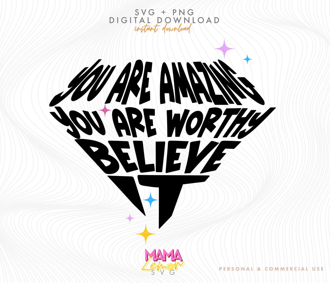 You Are Amazing Png, You Are Worthy Svg, You Are Svg, You Are, You Are ...