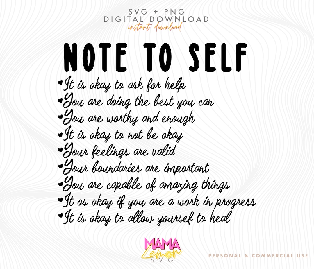 Note to Self SVG, Mental Health Reminders SVG, Love Yourself Svg, Its ...
