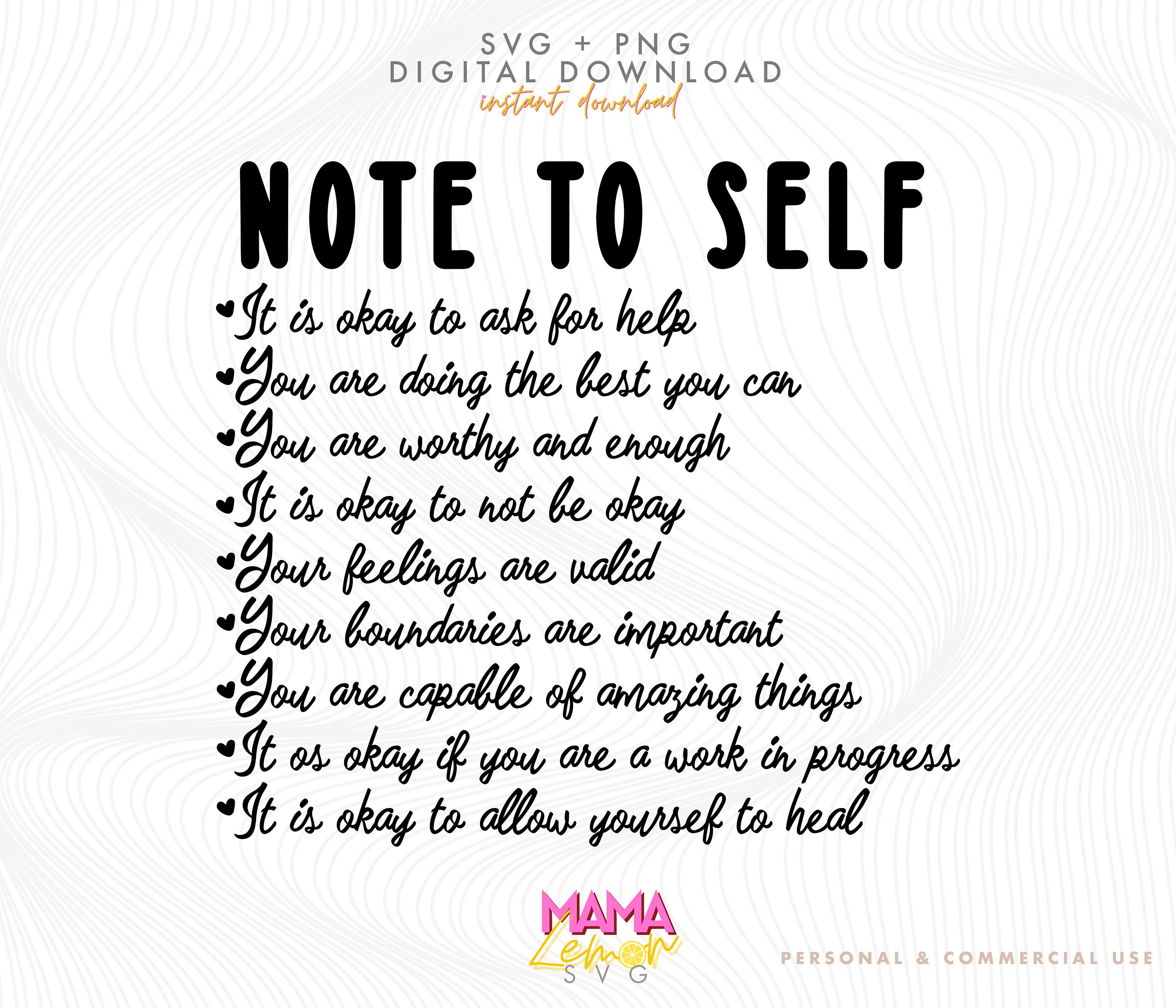 Note to Self SVG, Mental Health Reminders SVG, Love Yourself Svg, Its ...