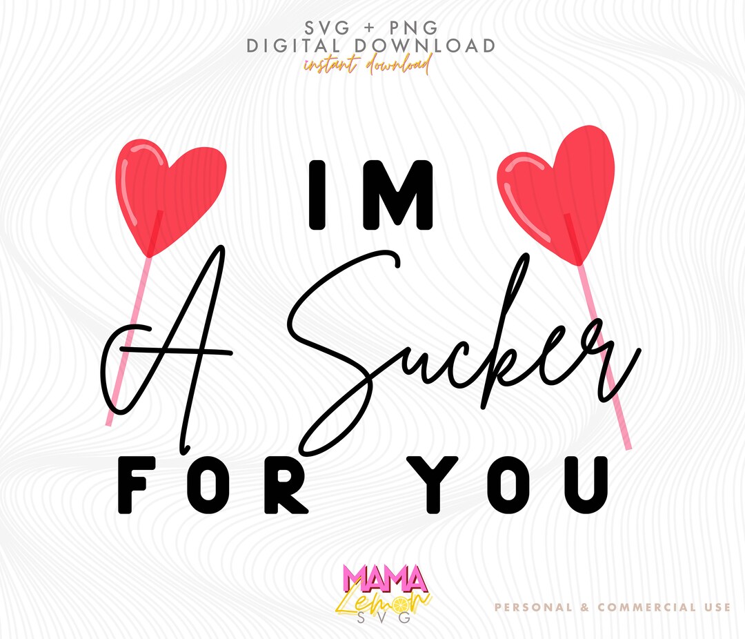 I'm A Sucker for You SVG, Cute Valentine SVG, Funny Valentines Day ...