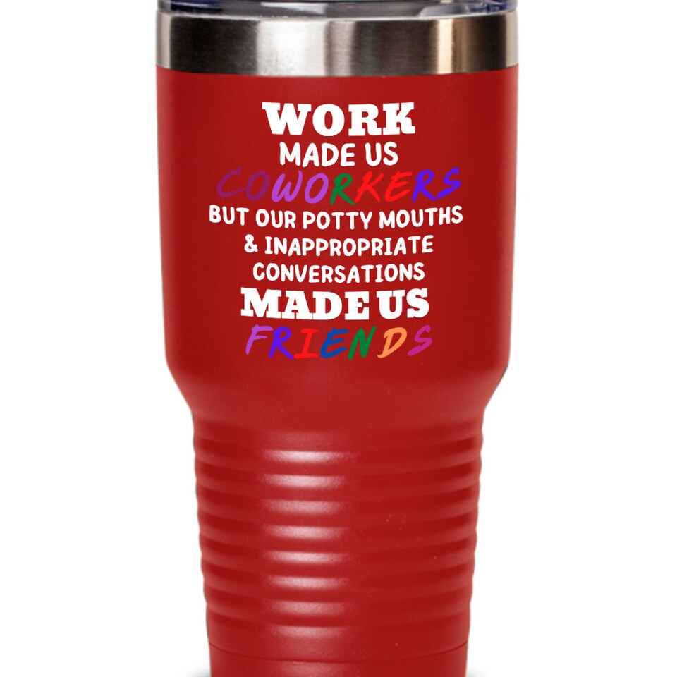 Work made us coworkers but our potty mouths & inappropriate ...