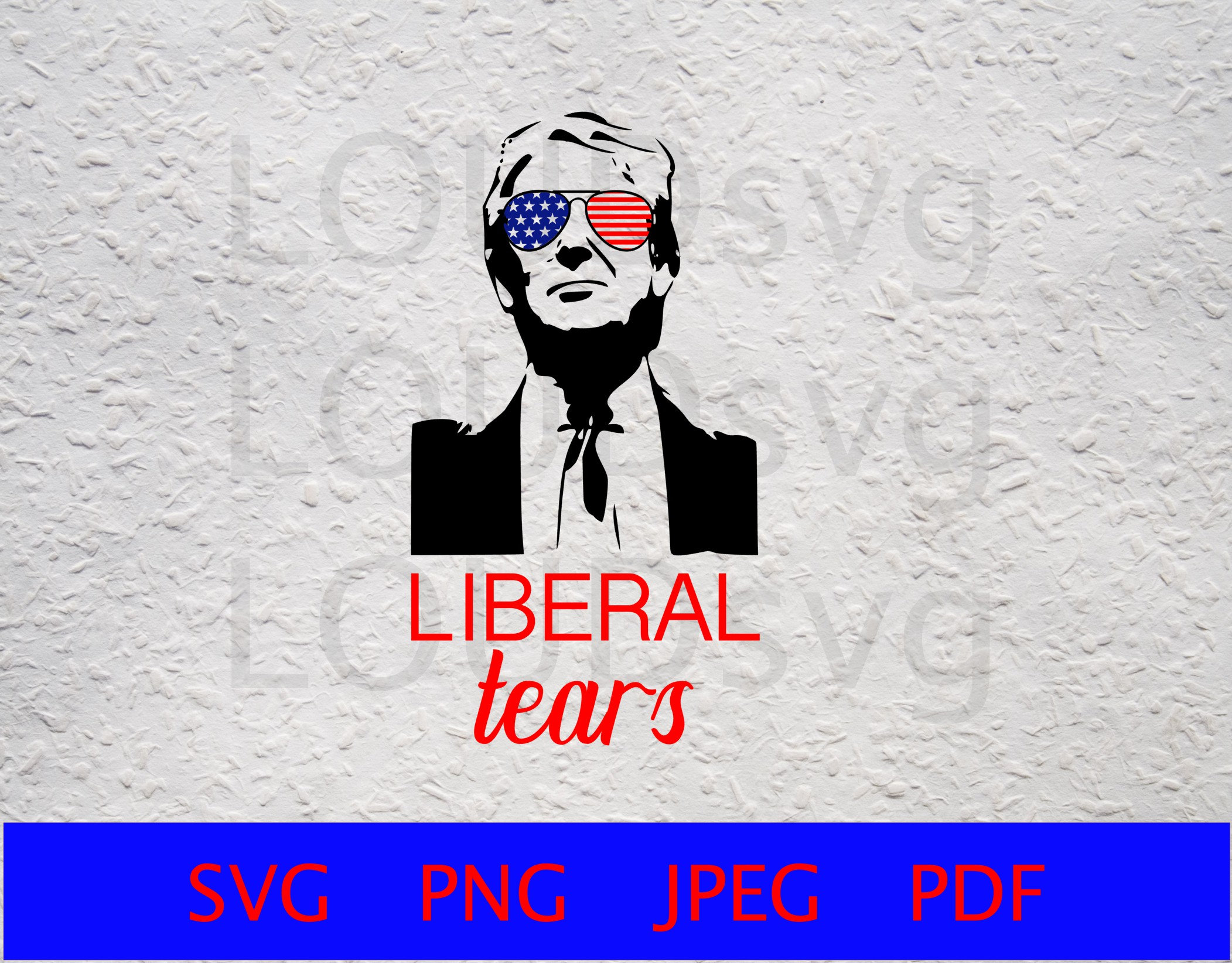 Trump Digital Download, SVG Liberal Tears - Etsy