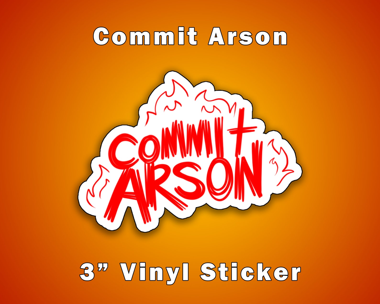 Commit Arson Sticker Waterproof Vinyl Sticker | Etsy