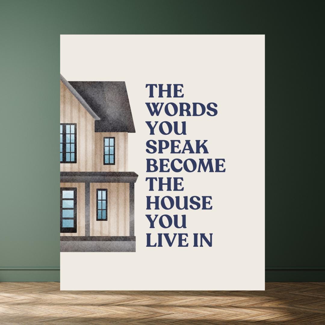 The Words You Speak Become the House You Live in Wall Art ...