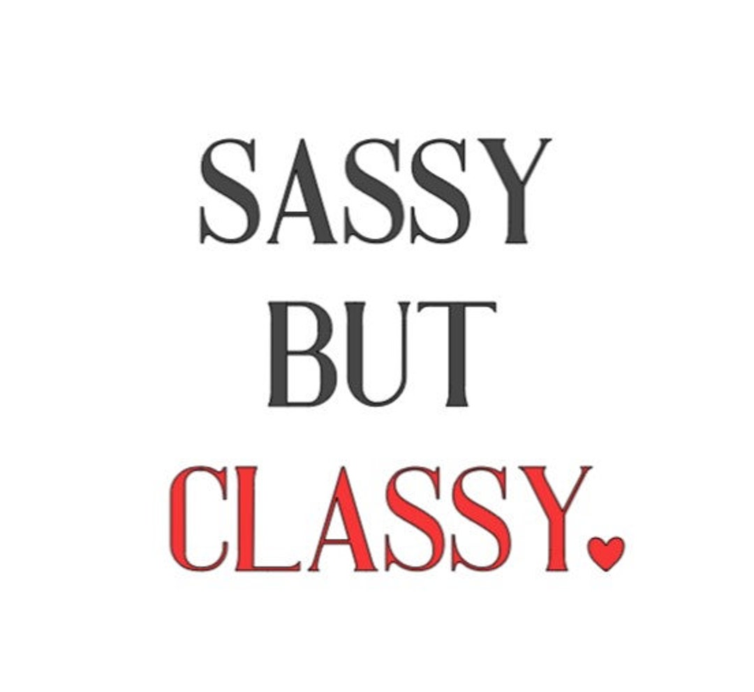 Sassy but Classy Ai, Ait, Jpg, Pdf, and SVG Digital File - Etsy