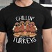 Chillin With My Turkeys Funny Thanksgiving T-shirt - Etsy