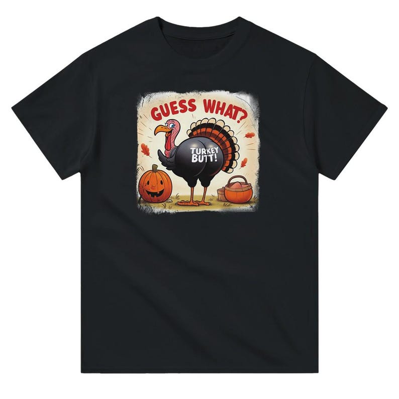 Guess What Turkey Butt Funny Thanksgiving T-shirt - Etsy