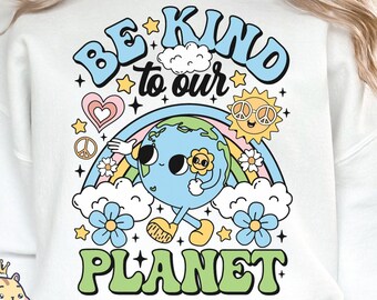 Be Kind to Our Planet PNG, Earth Day Png, Earth Png, Earth Sublimation ...