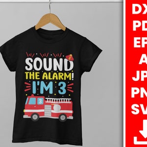 Sound the Alarm I'm 3 PNG SVG JPG Dxf Cute File Instant Download Design ...