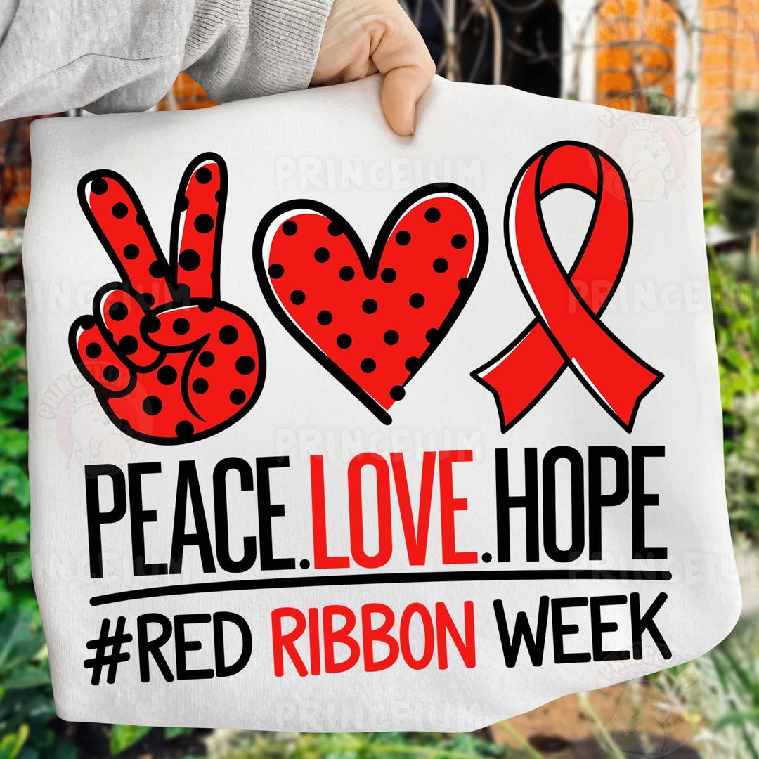 Peace Love Hope Red Ribbon Week PNG Anti Drug Awareness Sublimation ...