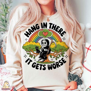 Hand in There Its Gets Worse Png, Snarky Png, Mental Health Png ...