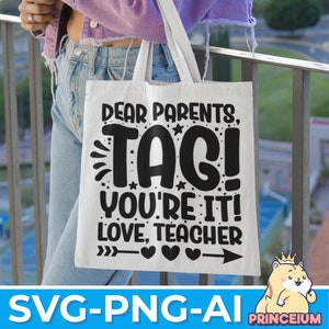 Funny Teacher SVG - Dear Parents, Tag! You're It! Summer Vacation ...