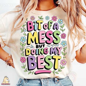Bit of Mess but Doing My Best Png, Mental Health Png, Motivational ...