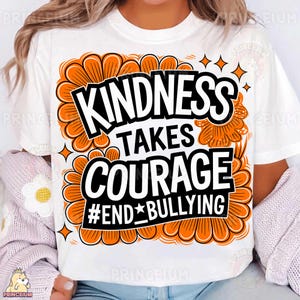 Kindness Takes Courage PNG Anti Bullying Sublimation Design End ...
