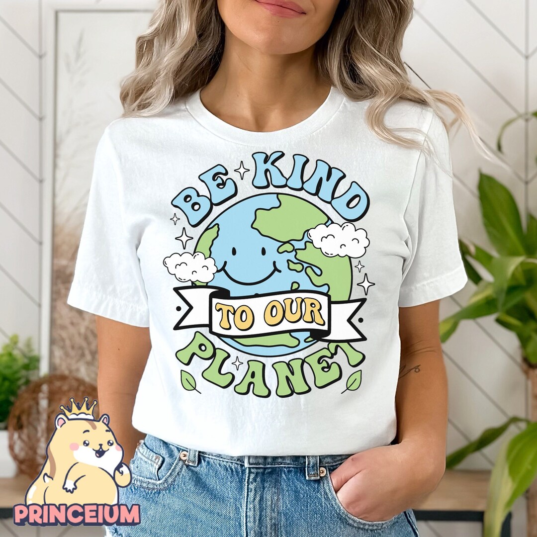 Be Kind to Our Planet Png, Earth Day Png, Earth Sublimation, Save ...