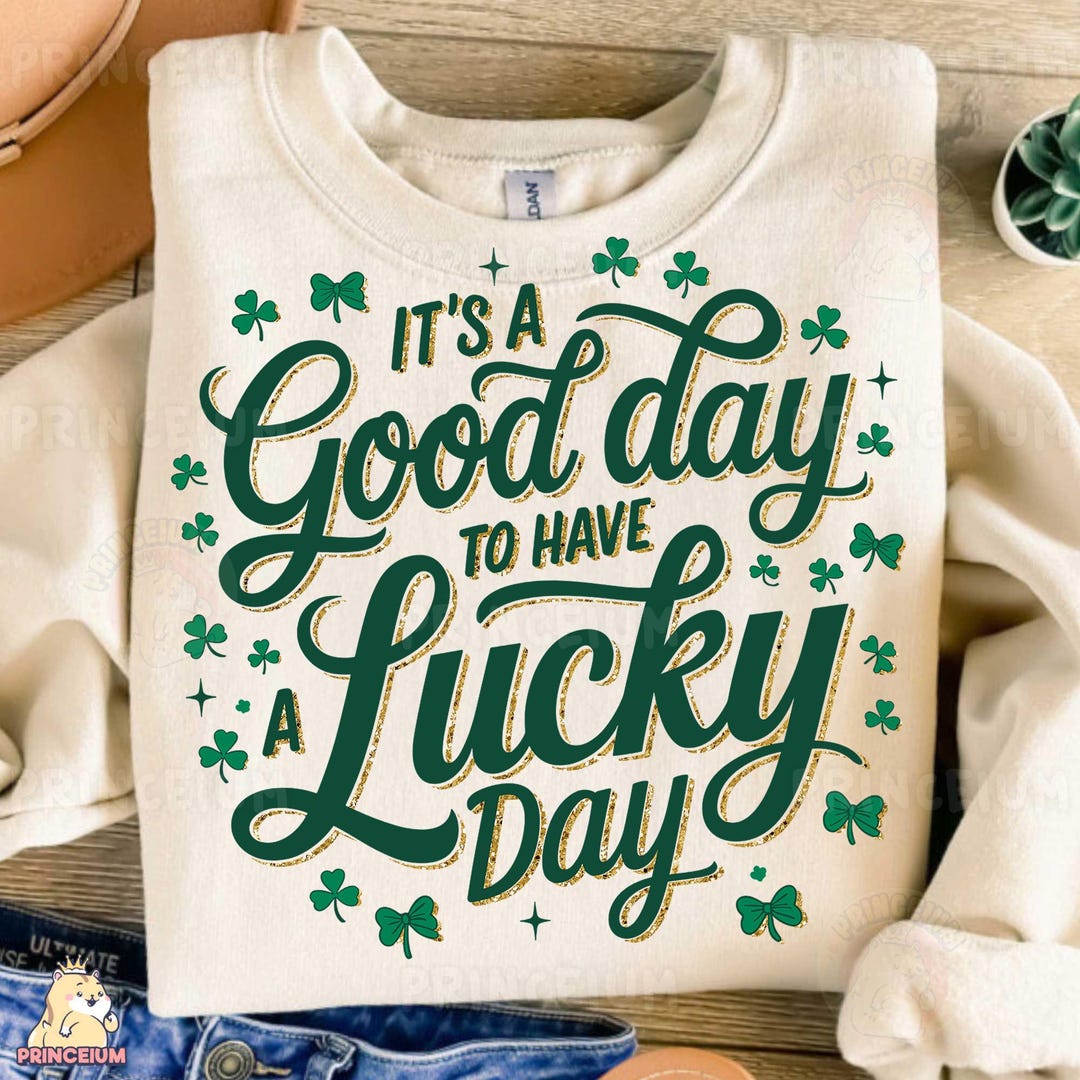 Its a Good Day to Have a Lucky Day Png, St Patrick Day, Shamrock Png ...