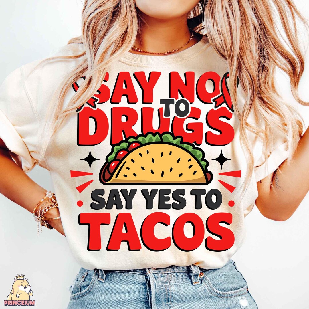 Say No to Drugs Say Yes to Tacos Png, Red Ribbon Week Png, Drug-free ...