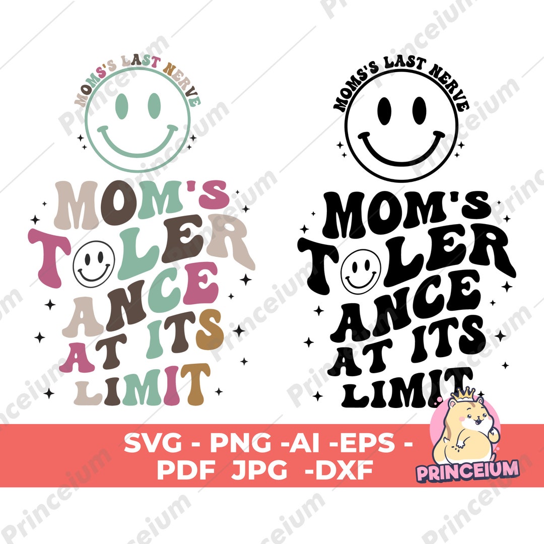 Mom's Tolerance at It's Limit SVG on My Moms Last - Etsy