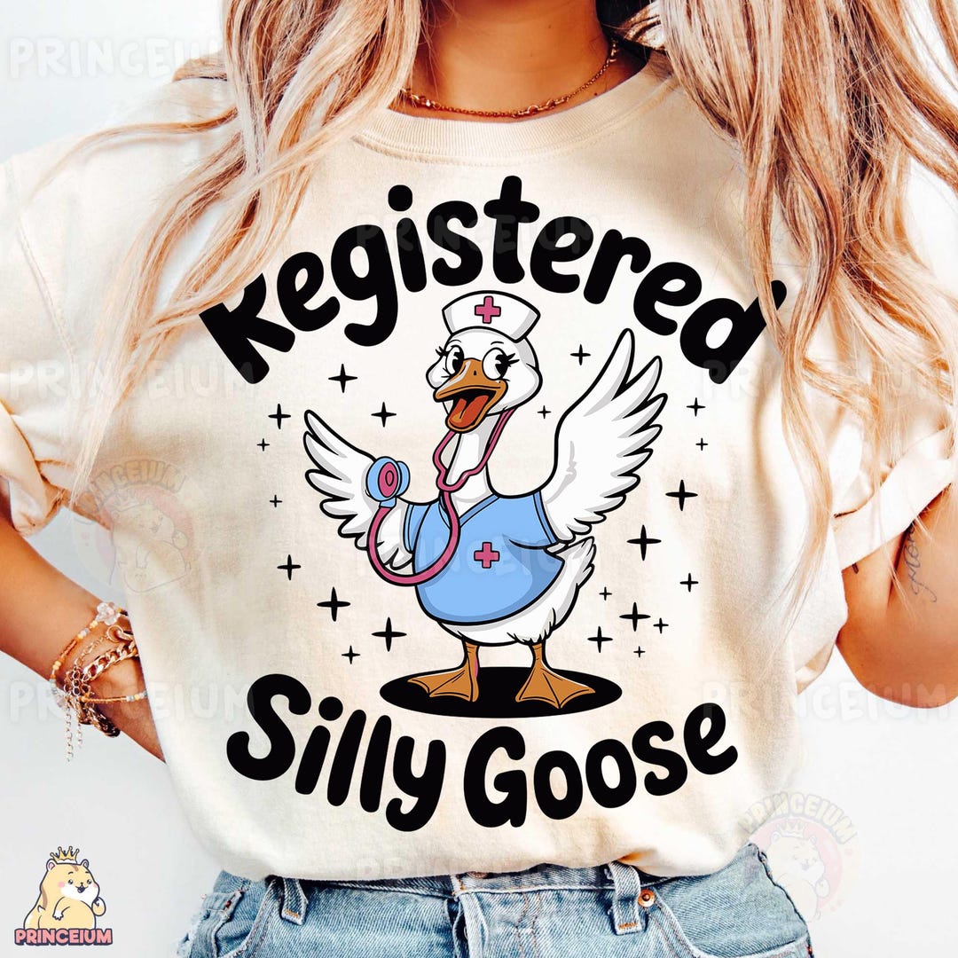 Registered Silly Goose Sublimation Design, Digital File, Nurse Goose ...