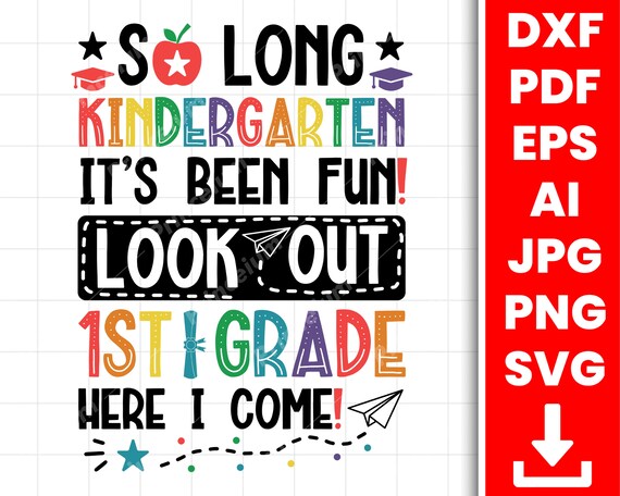 So Long Kindergarten It's Been Fun Look Out First Grade - Etsy