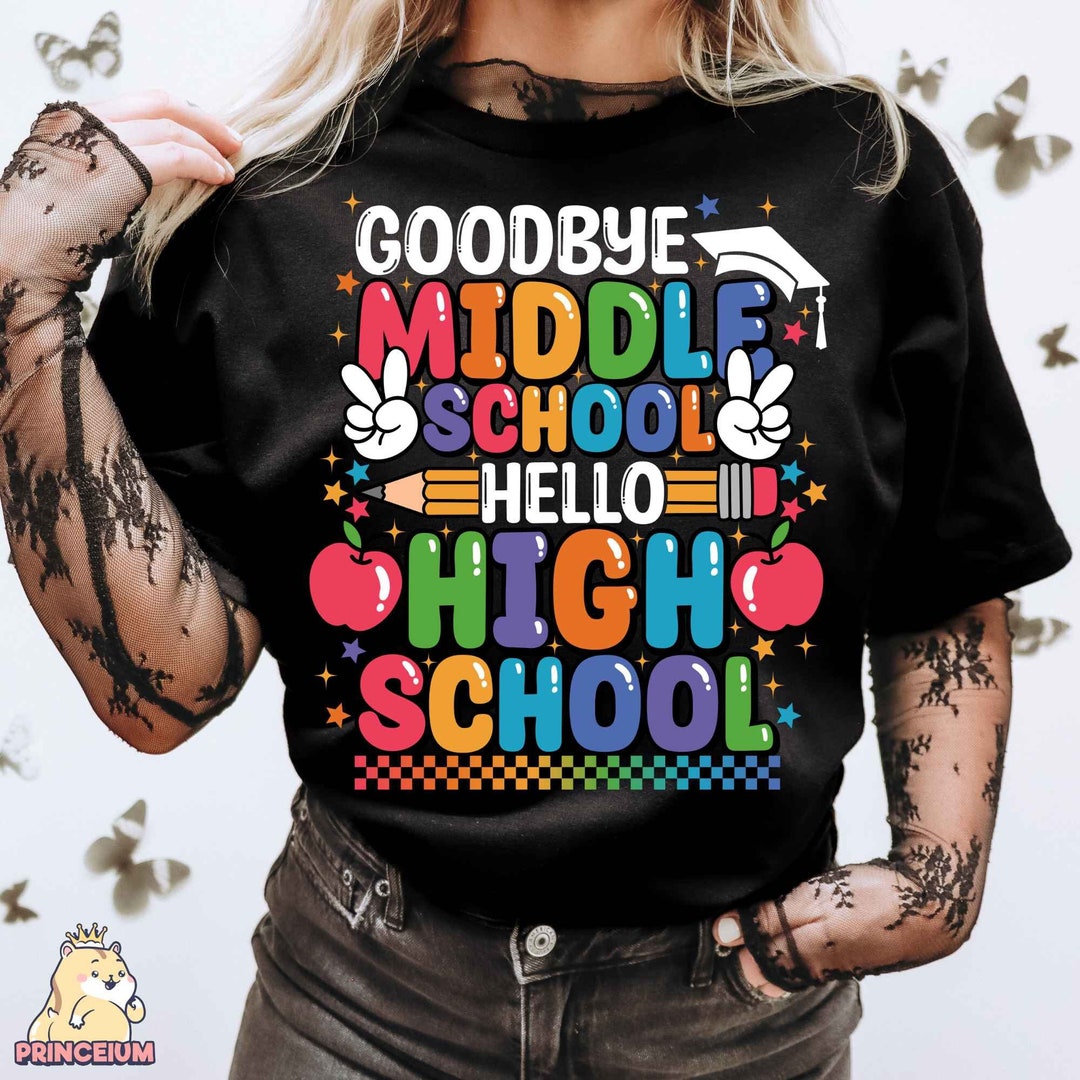 Goodbye Middle School Hello Highschool School Png, End of School Png ...