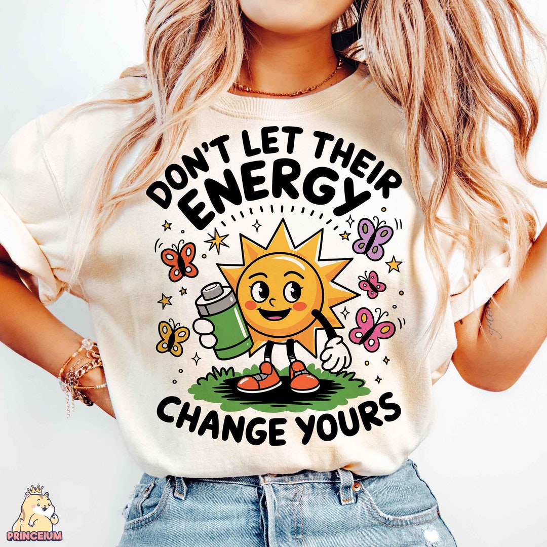 Dont Let Their Energy Change Your Png, Mental Health Png, Positive ...