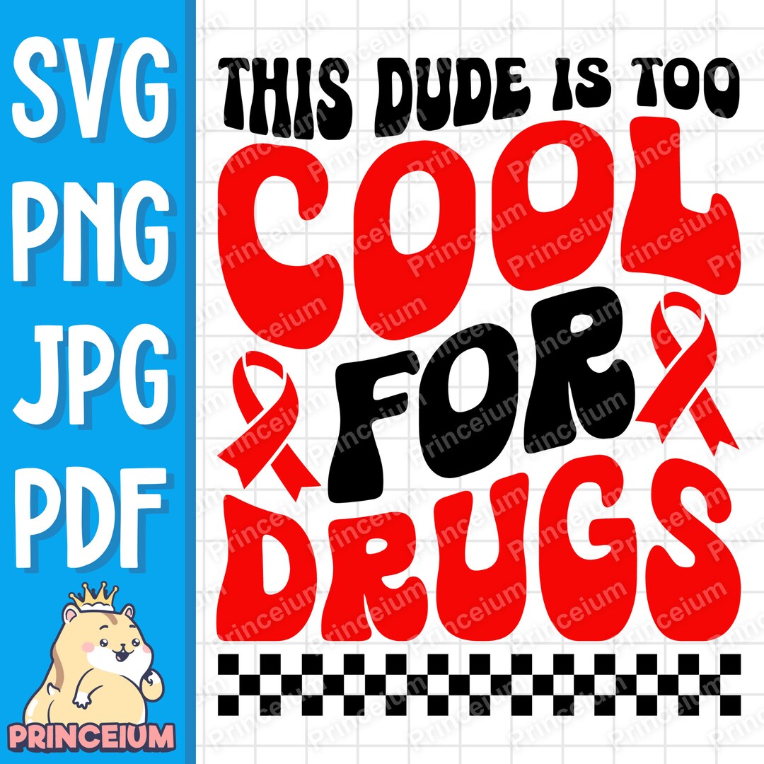 Red Ribbon Week This Dude is Too Cool for Drugs SVG & Cricut Design ...