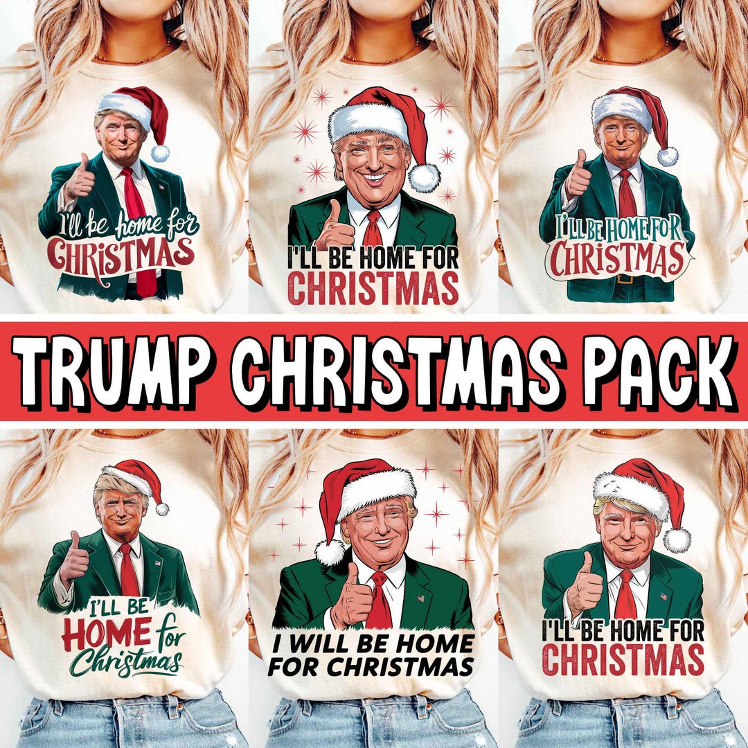 I Will Be Home for Christmas Trump Bundle Png, Humorous Trump Christmas ...