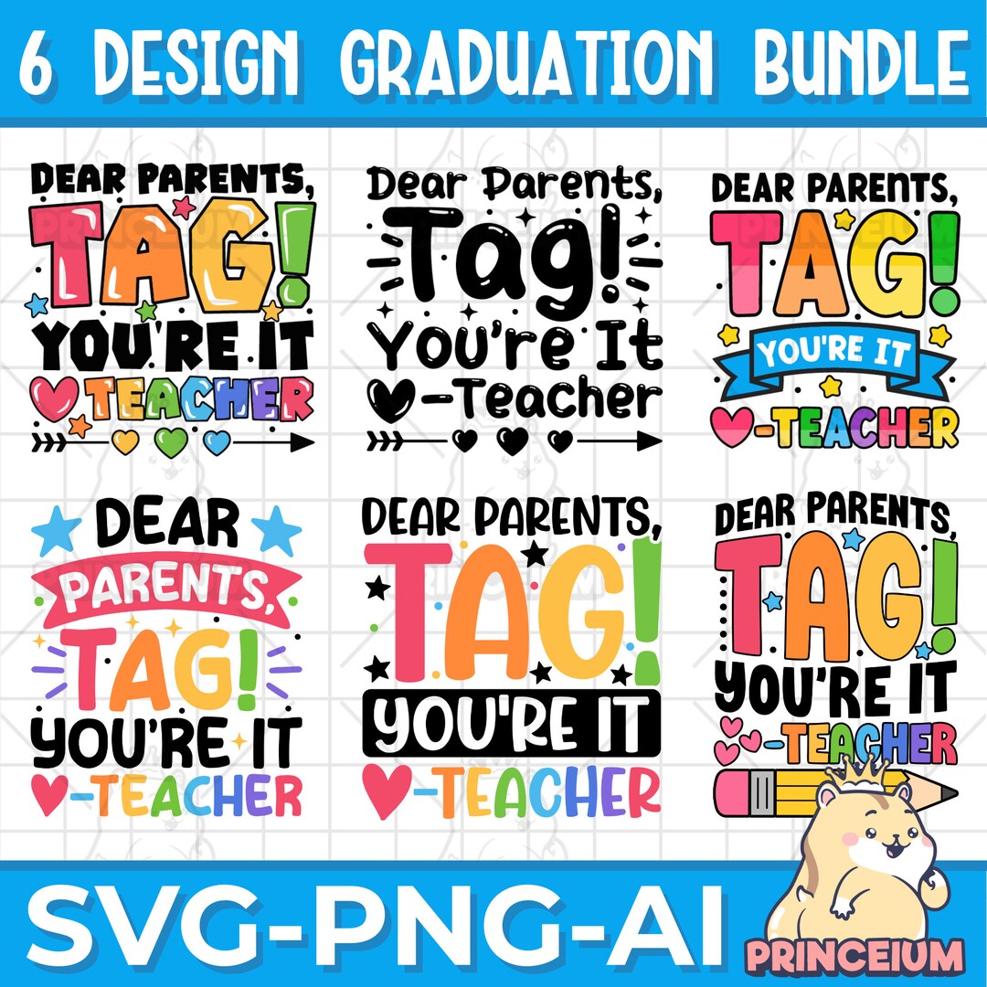 Dear Parents, Tag! You’re It! Love Teachers Bundle | Funny Teacher Svg ...