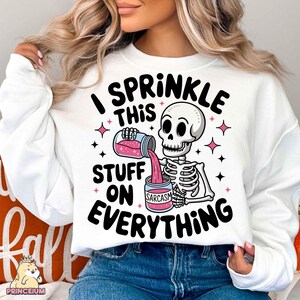 I Sprinkle This Stuff on Everything Png, Salt Skeleton Png, Sassy ...