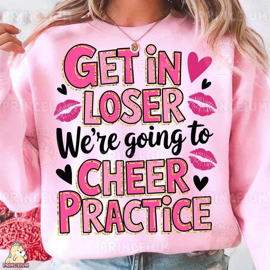 Get in Loser We’re Going to Cheer Practice Sublimation Design ...