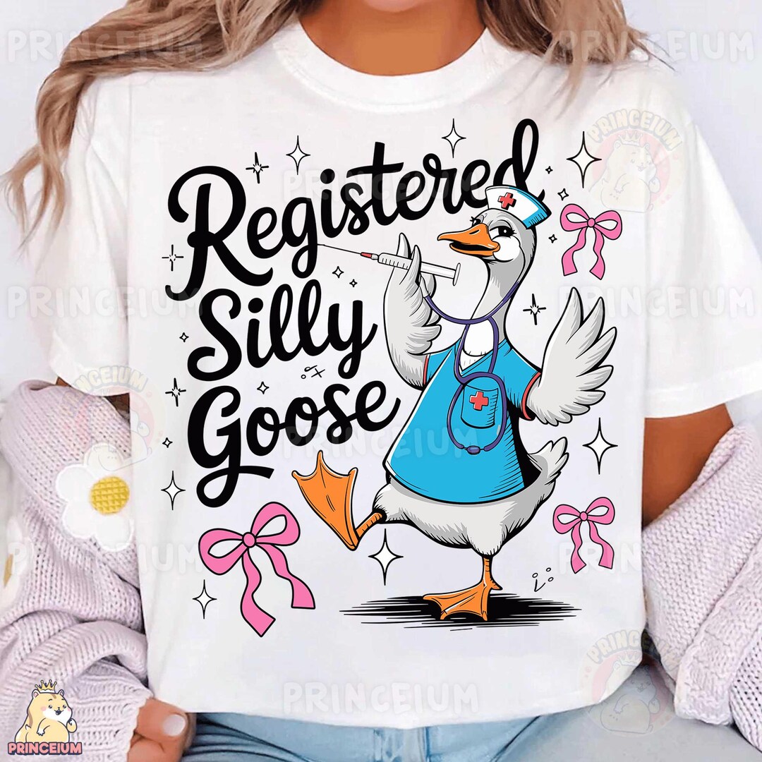 Registered Silly Goose Sublimation Design, Nurse PNG, Funny Medical ...