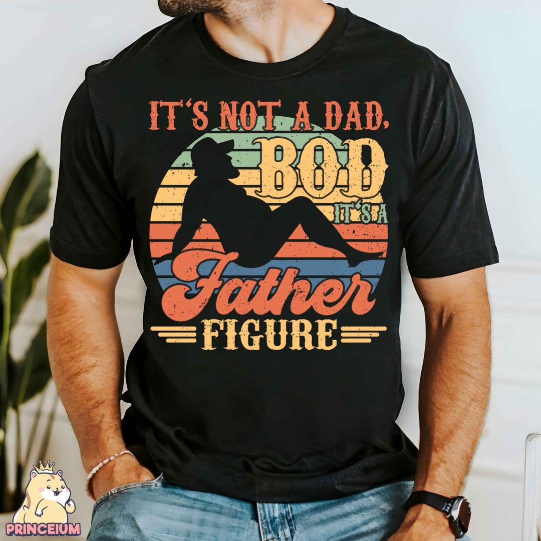 Not a Dad Bod Png, Father Figure Png, Father Day Png, Dad Bod Png ...