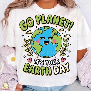 Go Planet Its Your Earth Day Png, Earth Day Png, Earth Day Png, Save ...