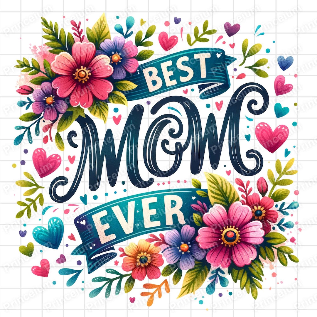 Best Mom Ever Png Mothers Day Sublimation Design Floral Mom Design