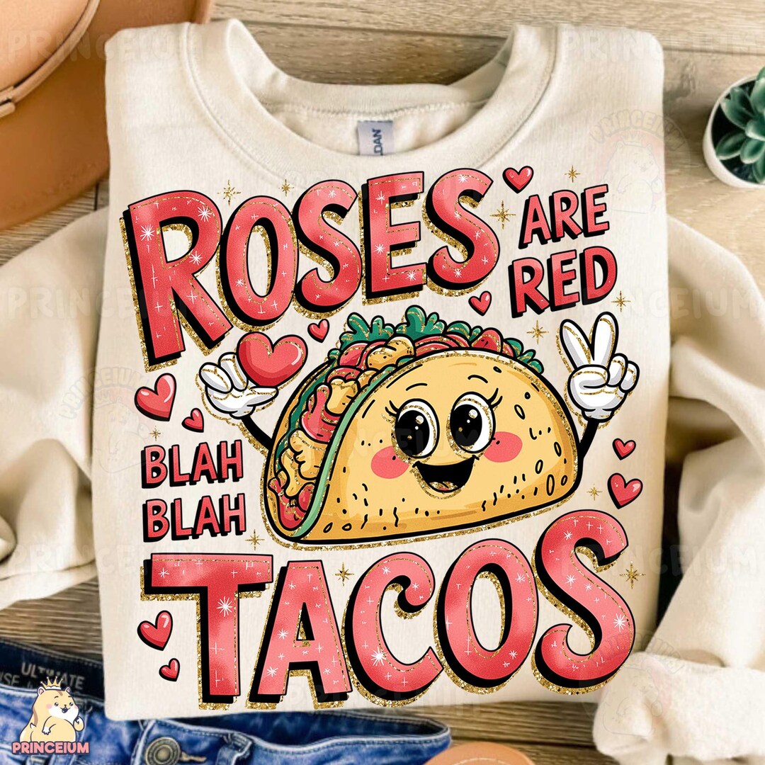 Roses Are Red Tacos Png, Food Lover Png, Valentine Taco Lover Gift Png ...