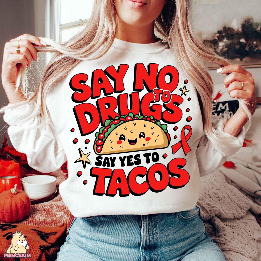 Say No to Drugs Say Yes to Tacos Png, Red Ribbon Week Png, Drug-free ...