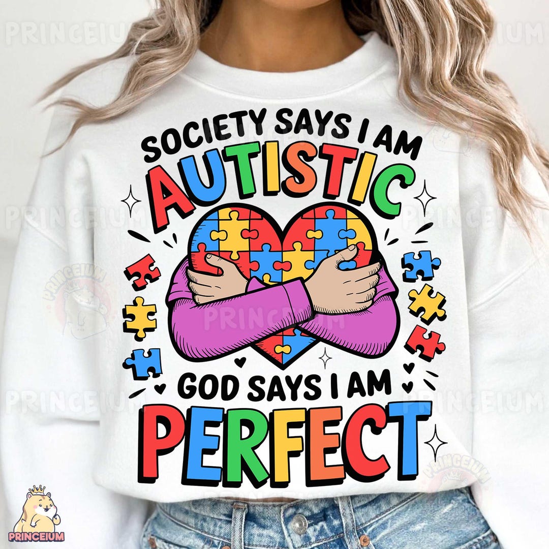 Society Says I Am Autistic God Says I Am Perfect, Autism Awareness ...