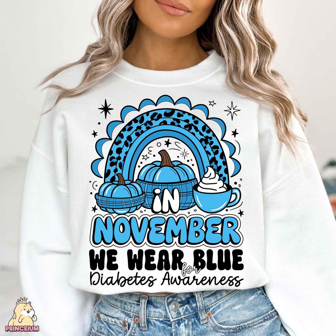 In November We Wear Blue for Diabetes Awareness, in November Wear Blue ...