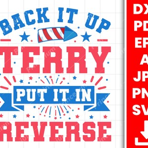 Back It up Terry Put It in Reverse PNG SVG JPG Dxf Instant Download Cricut File 4th July Usa ...