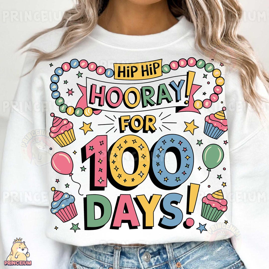 Hip Hip Hoorray for 100 Days, 100 Days of Me Png, Teacher Png, 100 Day ...
