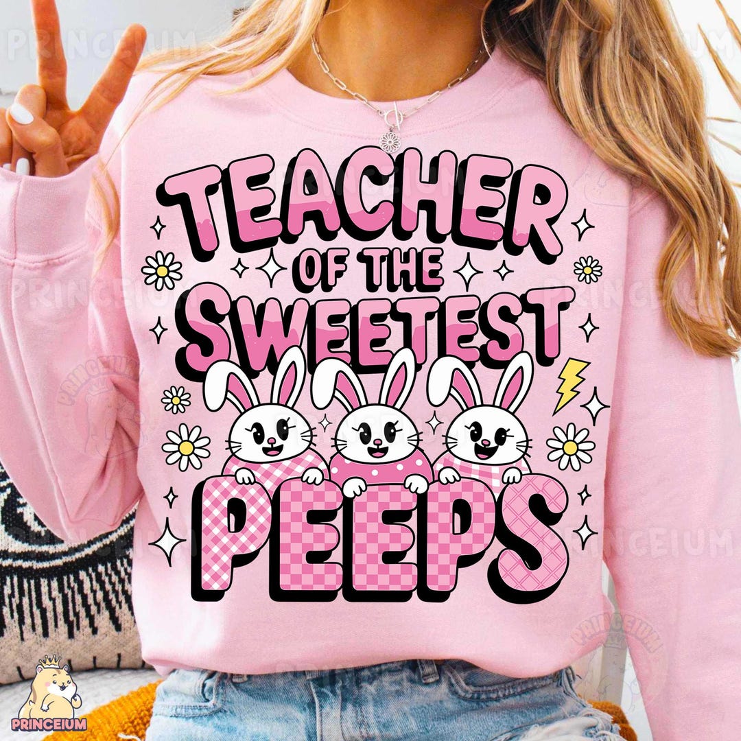 Teacher of the Sweetest Peeps Png, Happy Easter Png, Easter Bunny Png ...