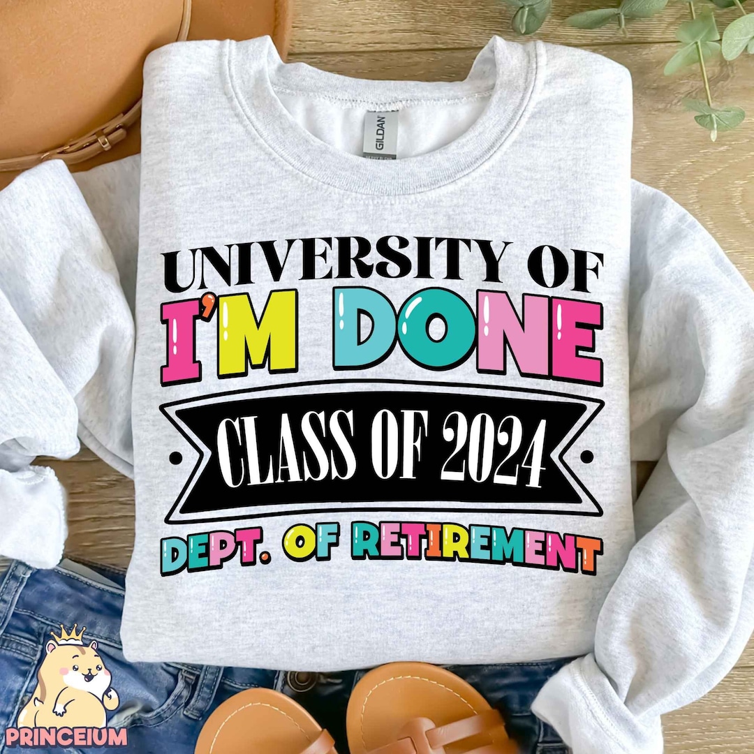 Im Done Retirement 2024, Happy Retirement Png, Funny Retirement Png ...