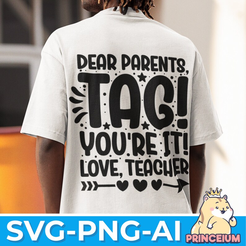 Funny Teacher SVG - Dear Parents, Tag! You're It! Summer Vacation ...