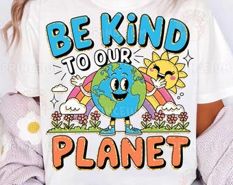 Be Kind to Our Planet Png, Earth Day Png, Earth Day Png, Save the ...