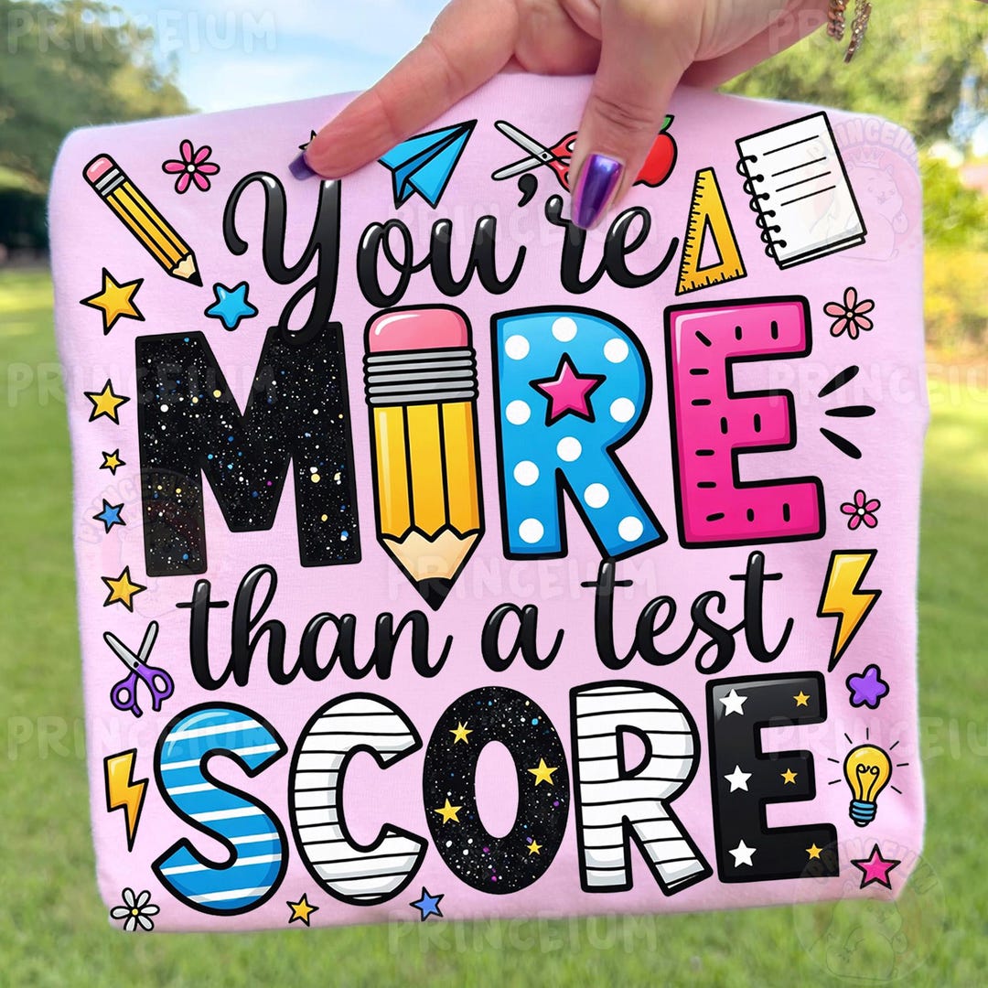 You're More Than A Test Score PNG, Motivational Teacher Testing Day ...