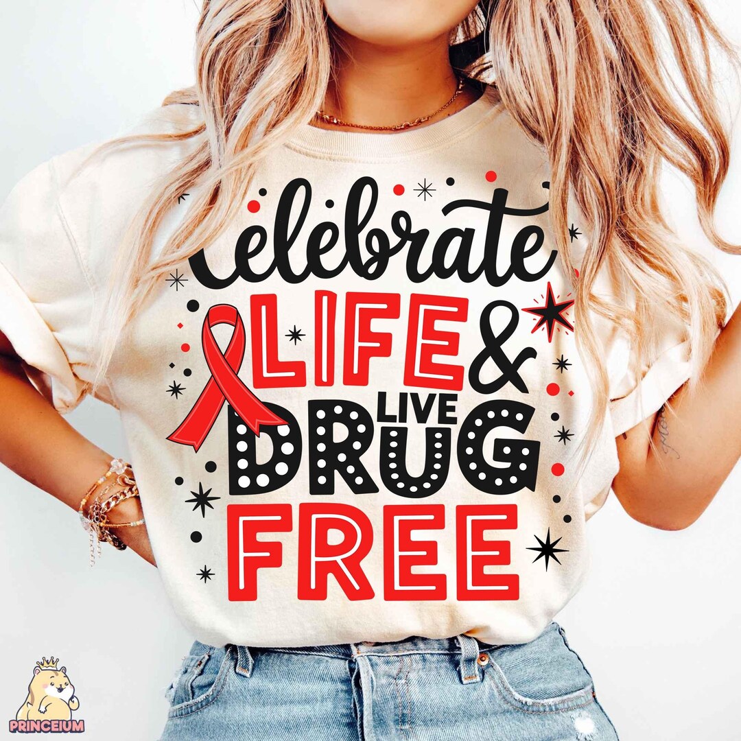 Celebrate Life Live Drug Free, Say No to Drugs, Drug-free, Anti-drug ...